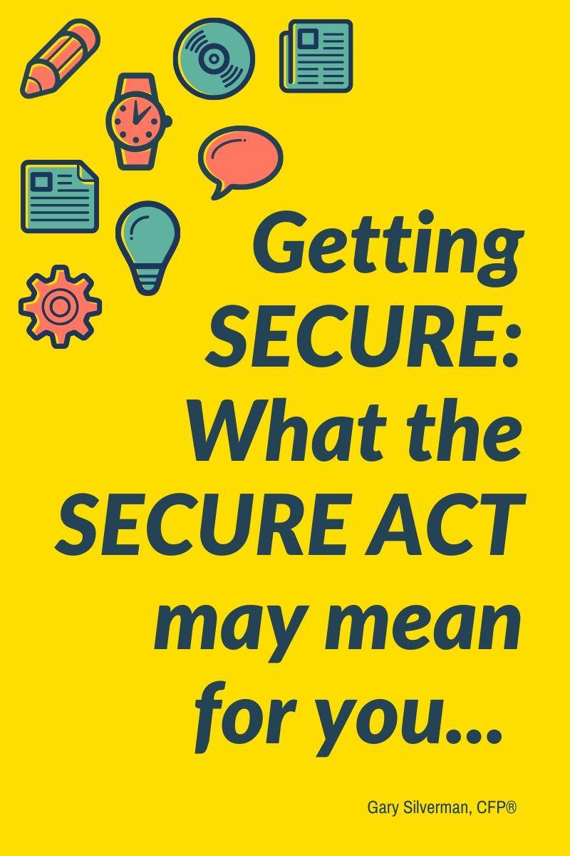 Getting SECURE: Part 4 | Personal Money Planning Getting SECURE: Part 4 | Personal Money Planning